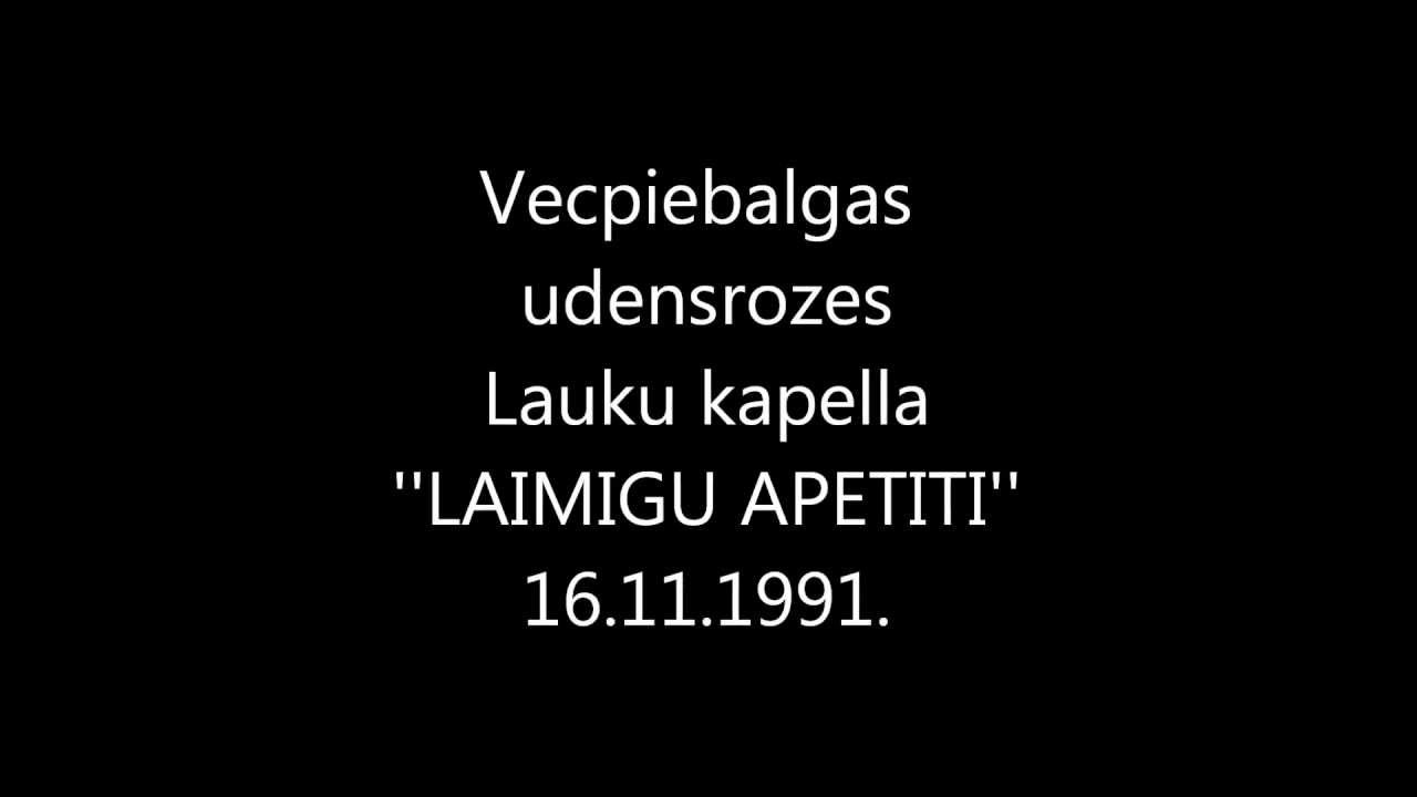 Vecpiebalgas udensrozes - lauku kapella ''LAIMIGU APETITI'' - YouTube