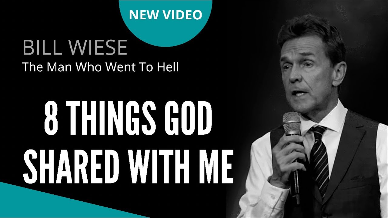 "8 Things God Shared With Me" - Bill Wiese, "The Man Who Went To Hell ...