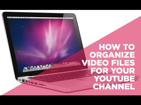 How to organize video files for your YouTube channel - YouTube
