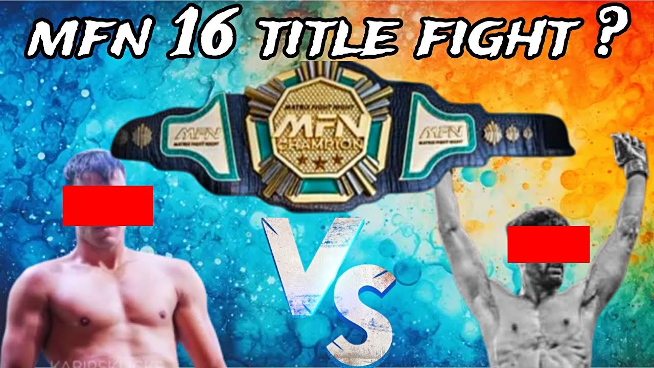 Breaking: MFN 16 Title Fight LEAKED! | कौन बनेगा नया चैंपियन? - YouTube