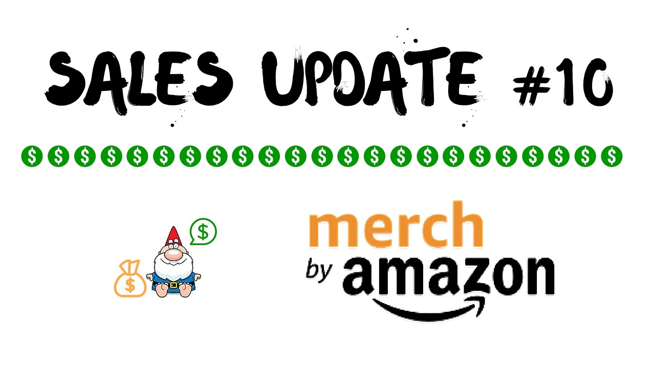 Merch By Amazon Sales Update #10 - Making money online selling T-Shirts ...