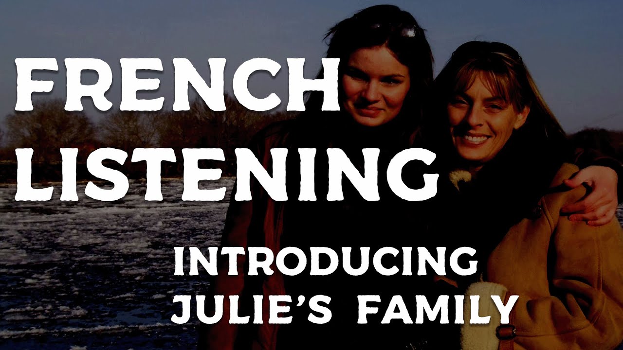 FRENCH LISTENING EXERCISE - Introducing Julie's family. - YouTube