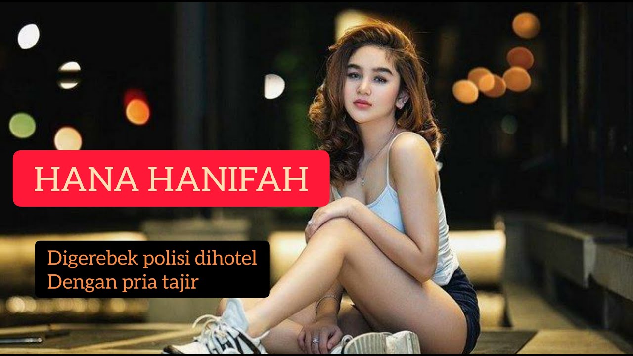 HANA HANIFAH DIGEREBEK POLISI DI HOTEL - YouTube