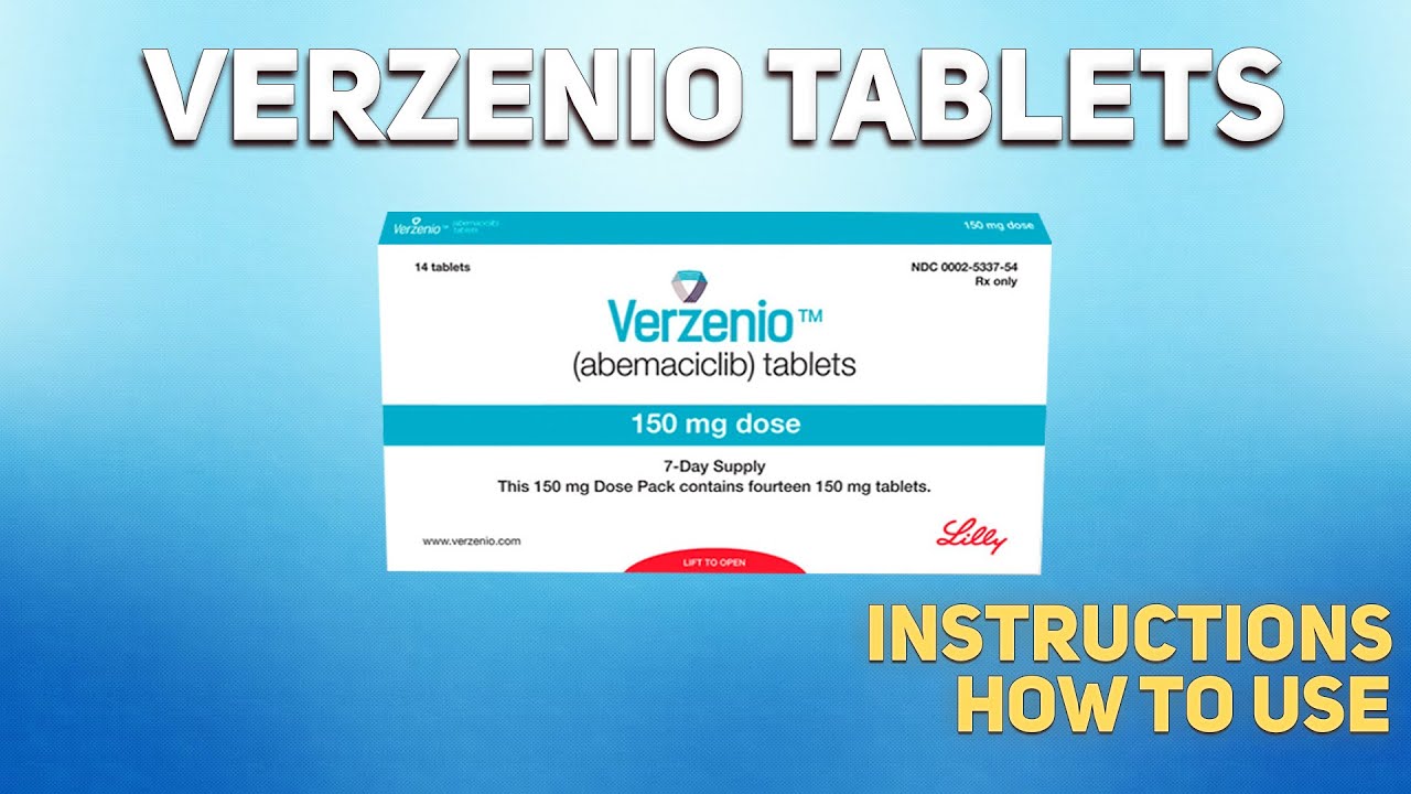 Verzenio tablets (abemaciclib) how to use: How and when to take it, Who ...