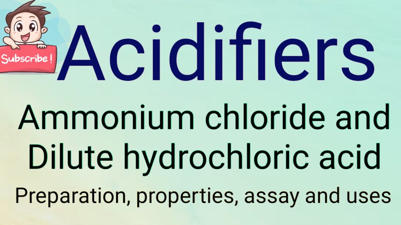 Acidifier||Ammonium chloride ||Dilute hydrochloric acid - YouTube