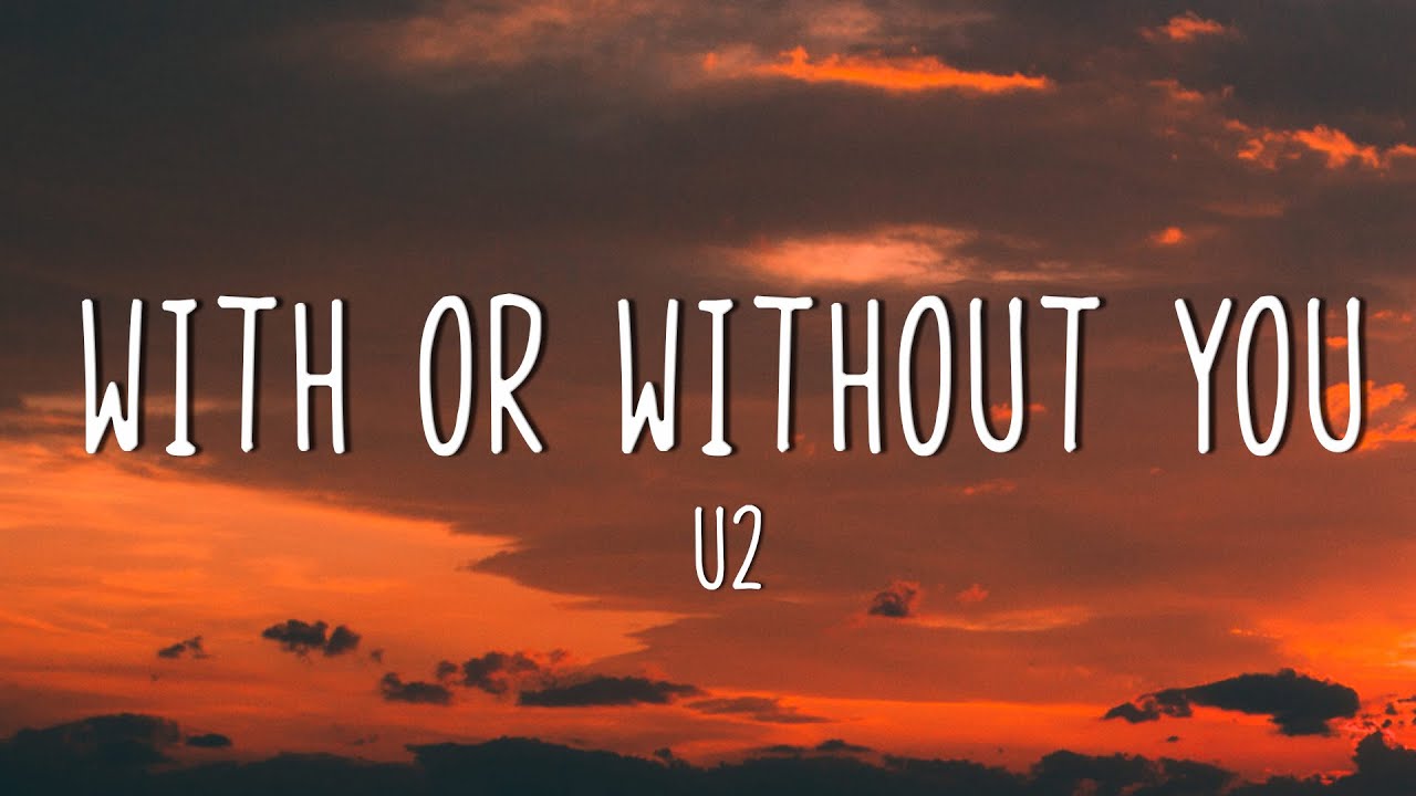 U2 - With or Without you (lyrics) - YouTube