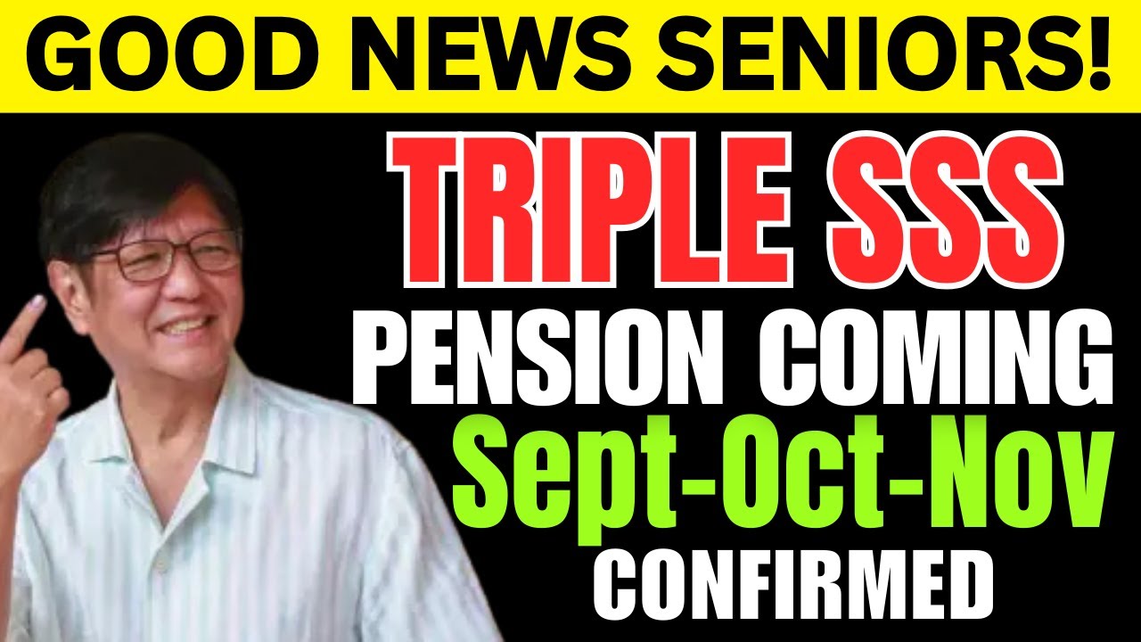 Good News Seniors! Triple SSS Pension Payments Coming Sept–Oct–Nov 2025 ...