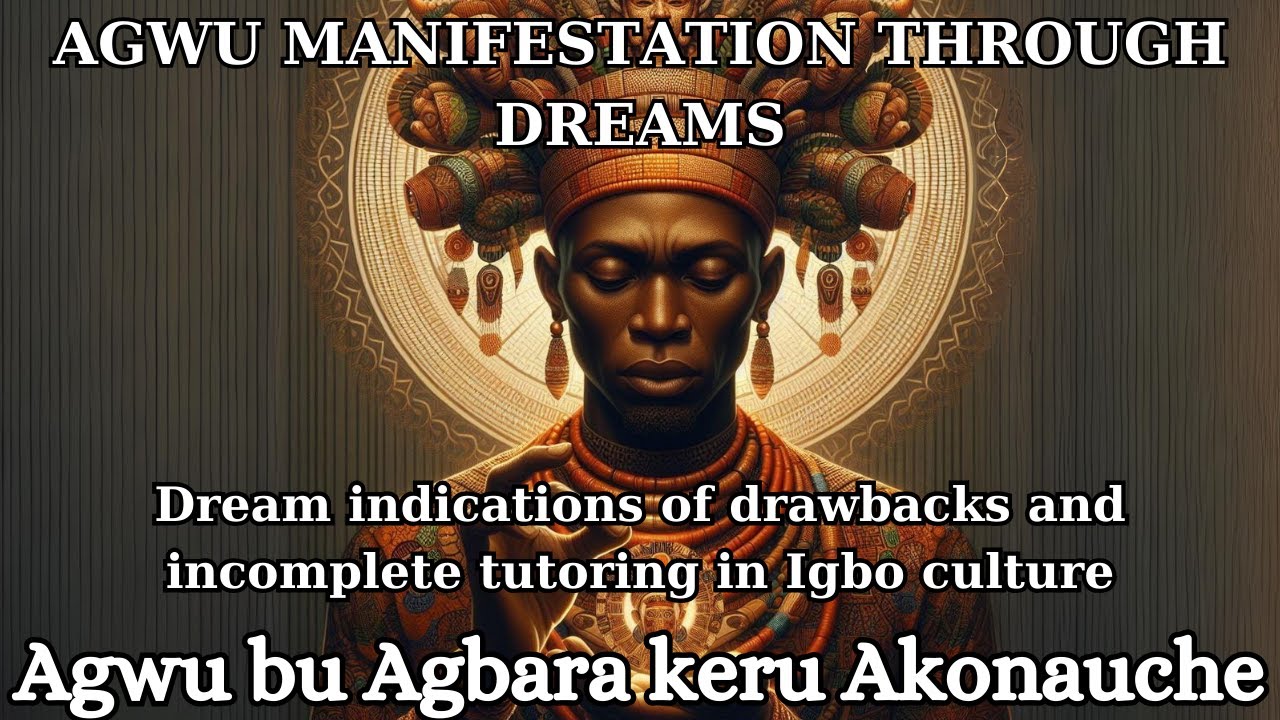 Nro-Agwu: How Does Agwu Manifest Through Dreams In Igbo Culture - YouTube