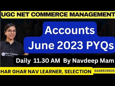 UGC NET | Commerce, Management | Accounts June 2023 PYQs | All shifts PYQs | Navdeep Kaur - YouTube