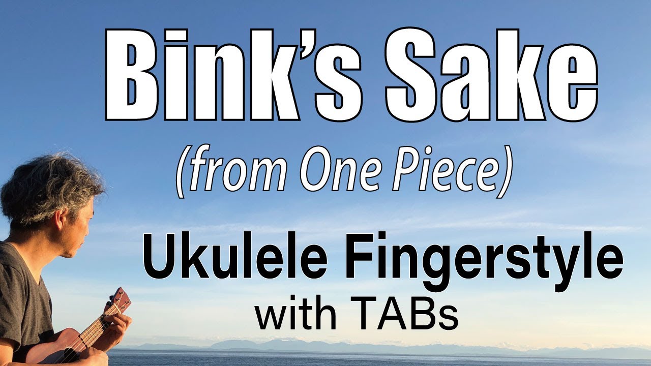 Bink's Sake (from One Piece) [Ukulele Fingerstyle] Play-Along with TABs ...