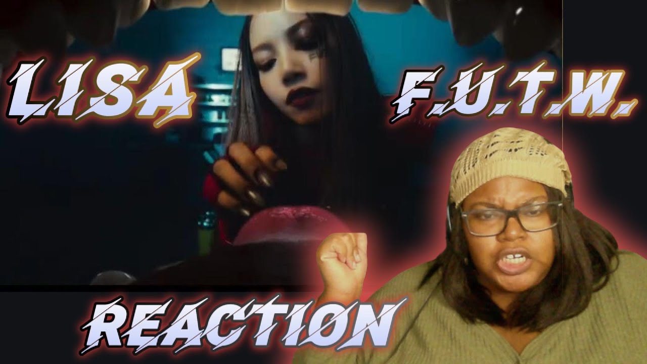 LISA FUTW MV REACTION | FIRST TIME LISA REACTION - YouTube