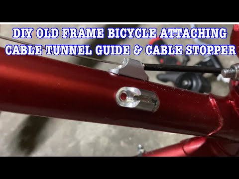 DIY OLD FRAME BICYCLE ATTACHING CABLE TUNNEL GUIDE & CABLE STOPPER ...