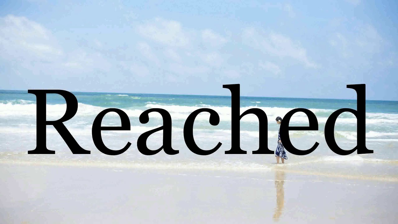 How To Pronounce Reached🌈🌈🌈🌈🌈🌈Pronunciation Of Reached - YouTube