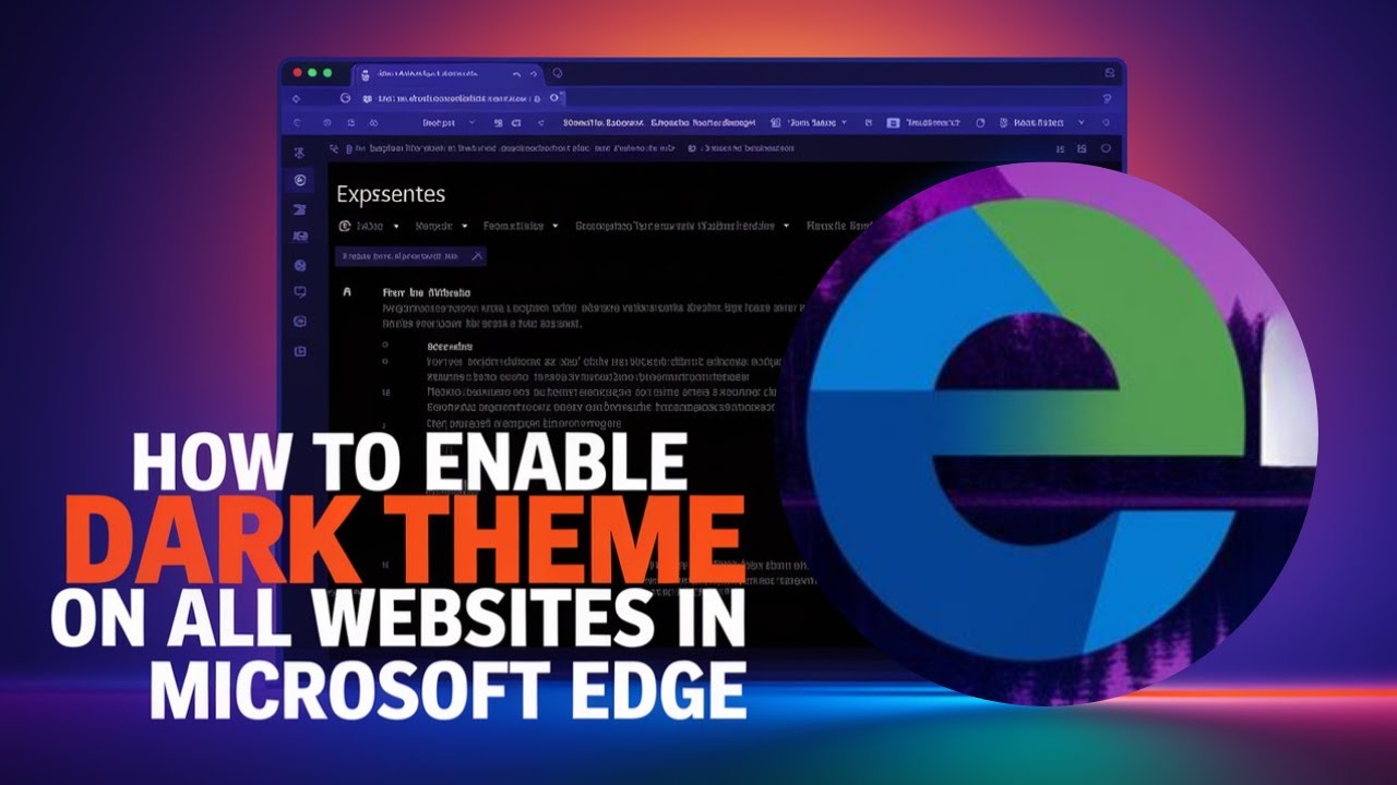 How to Enable Dark Theme on All Websites in Microsoft Edge [Step Guide ...