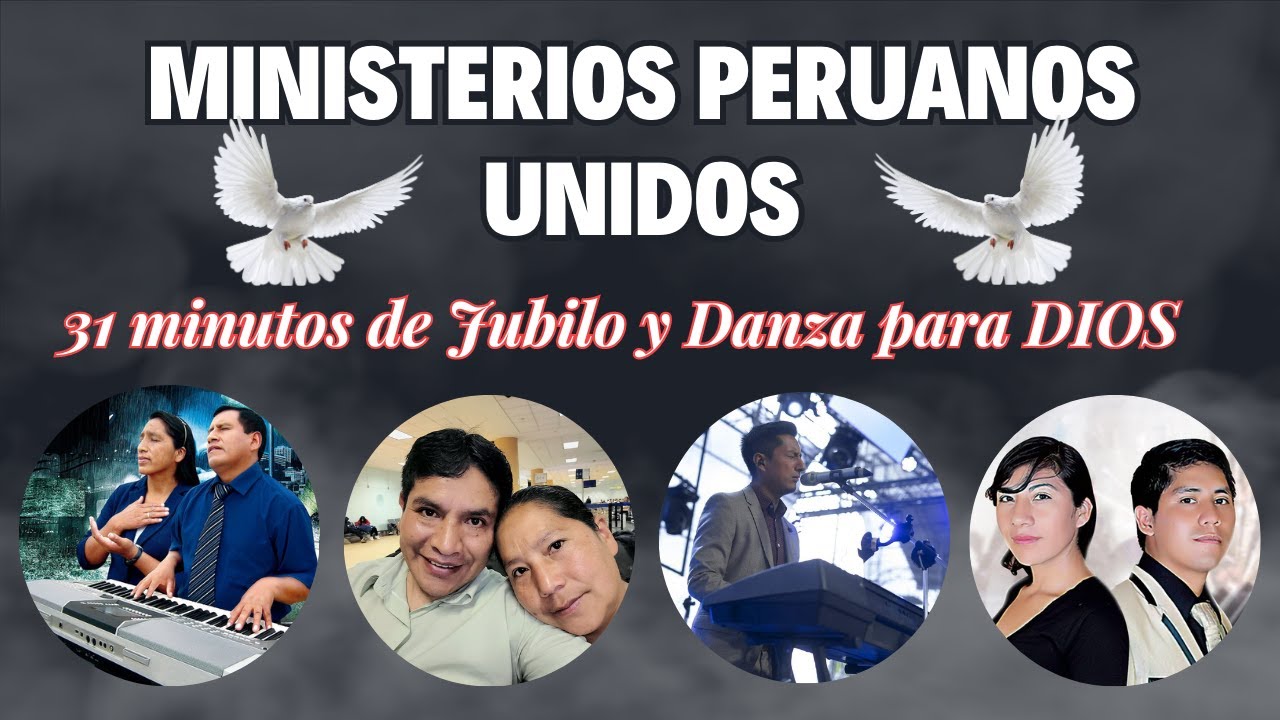 🔴Ministerios Peruanos Unidos 🔥(Mix Jubilo y Danza para DIOS Vol.1)🔥 ...