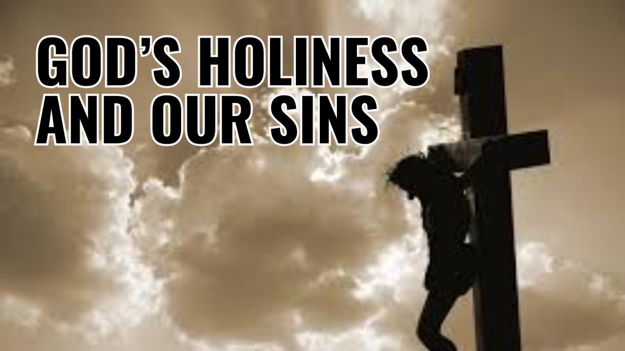 The Seriousness Of Our Sins To A Holy God | Following Jesus - YouTube