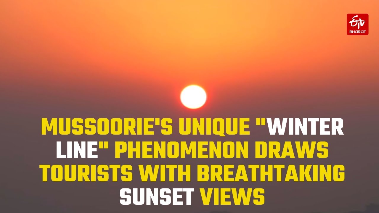 Mussoorie's Unique "Winter Line" Phenomenon Draws Tourists with ...