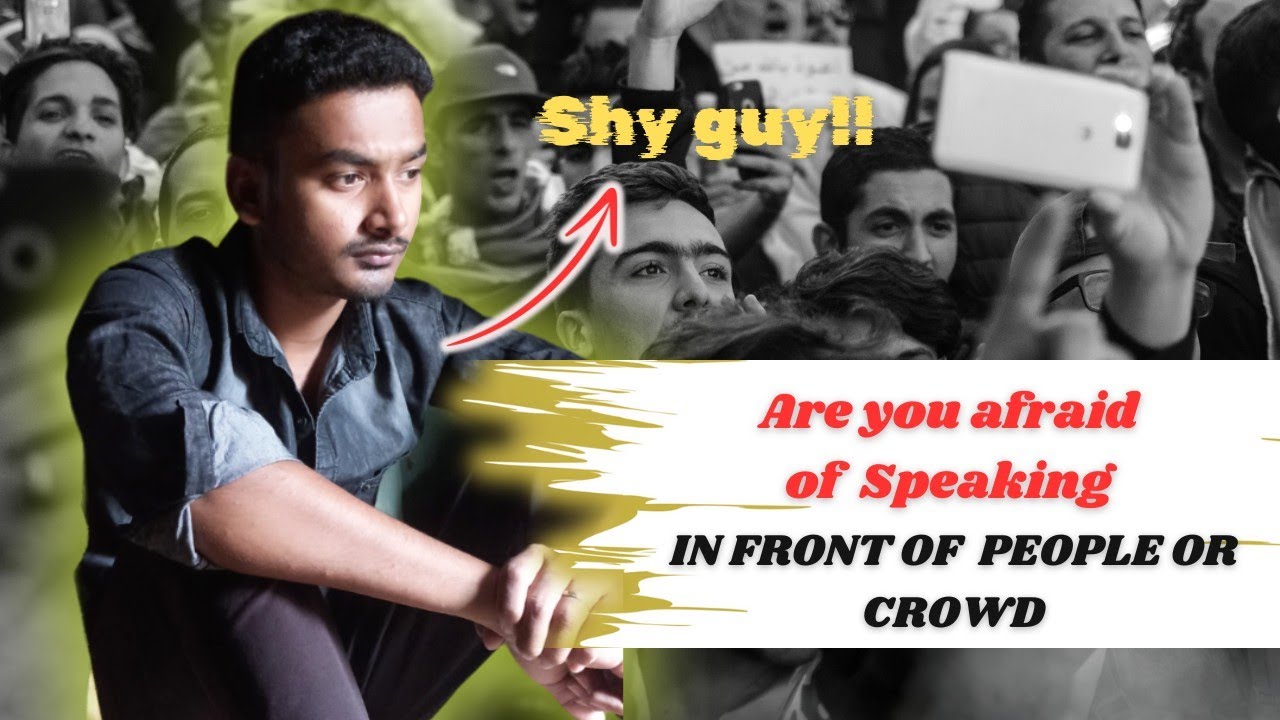 Are You Afraid (Shy) of Speaking In Front of People or Crowd? - YouTube