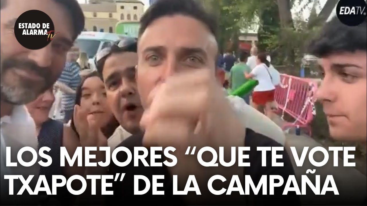 Los mejores “Qué te vote Txapote” de la campaña - YouTube