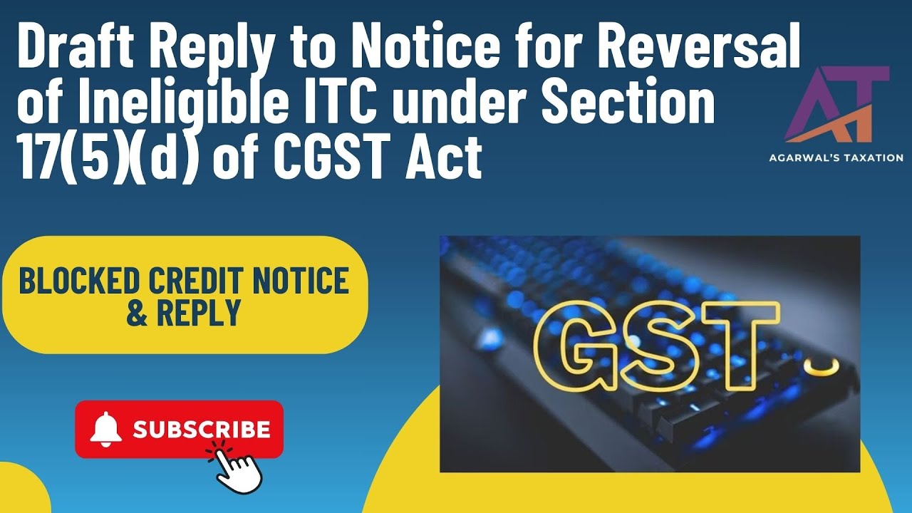 Reply to GST notice reversal of Ineligible ITC 17(5) of CGST Act | GST ...