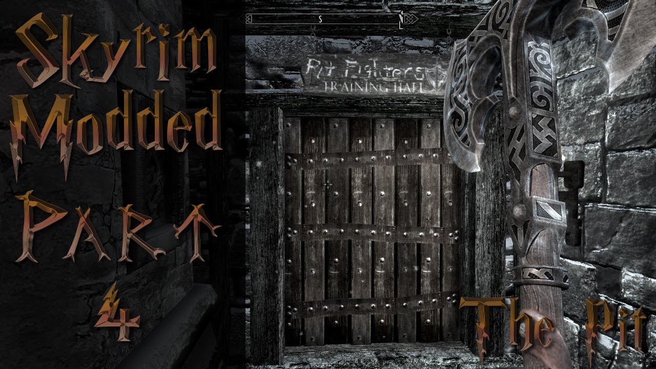 Skyrim Modded Part 4: The Pit - YouTube