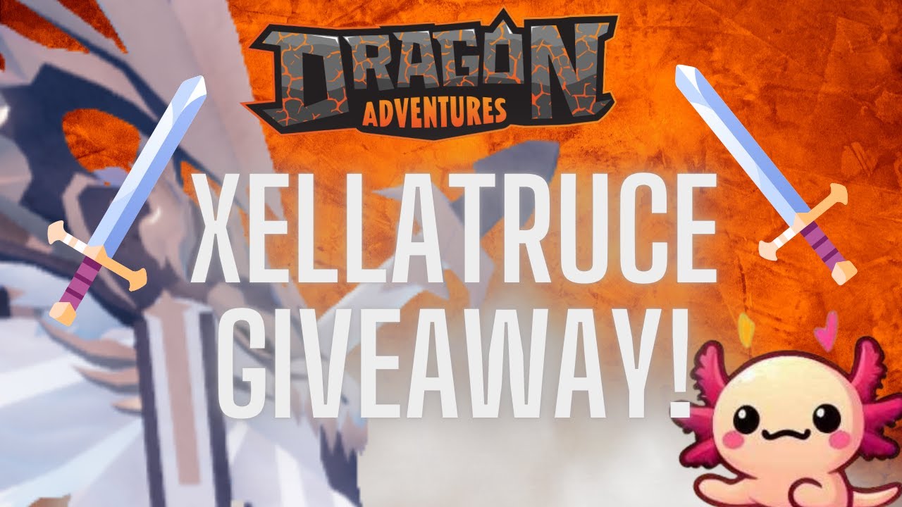 🐉Dragon Adventures: (ENDED)⚔️Xellatruce Giveaway ⚔️ - YouTube