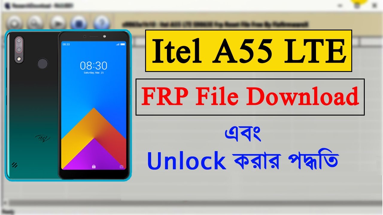 Itel A55 LTE S9863E Frp Remove File । Itel A55 LTE এর FRP Remove করুন ...