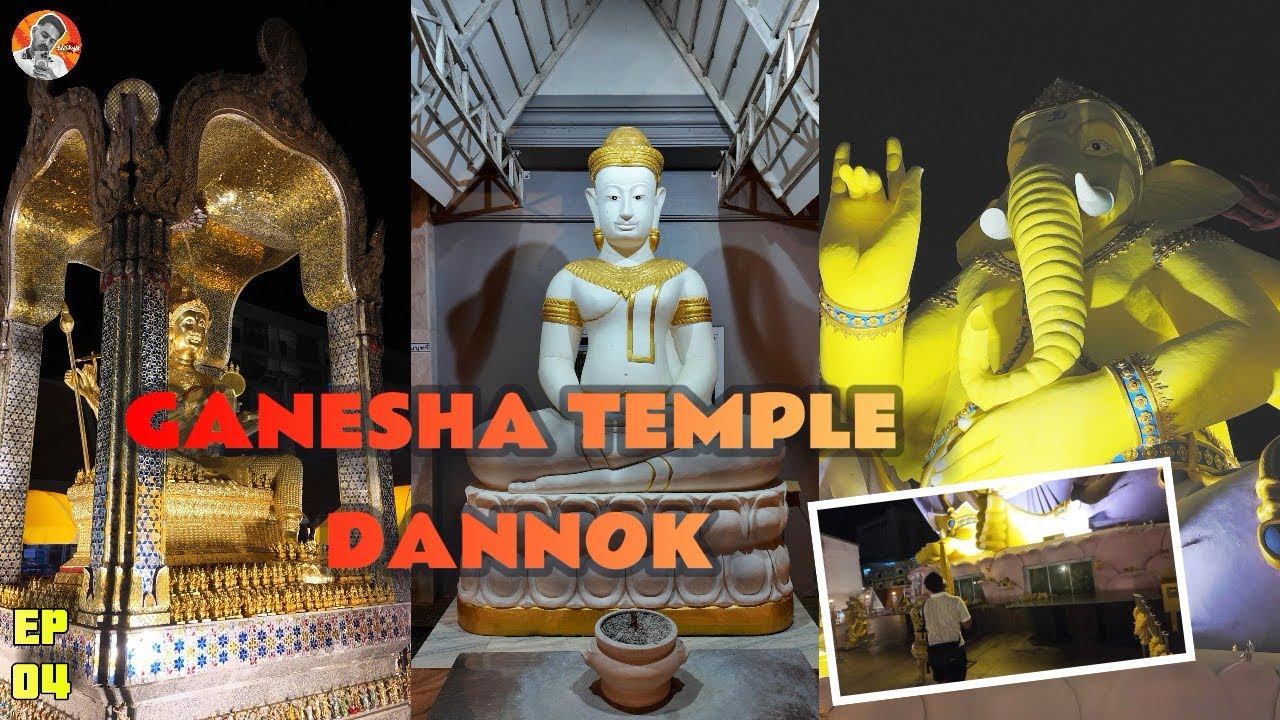 Good Vibes Only At Ganesha Temple Dannok | Spiritual Vlog| Thailand ...