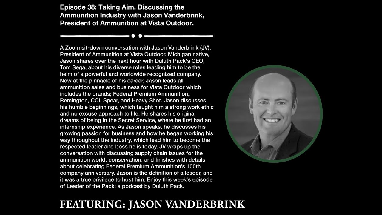 President of Ammunition at Vista Outdoor, Jason Vanderbrink – Leader Of ...