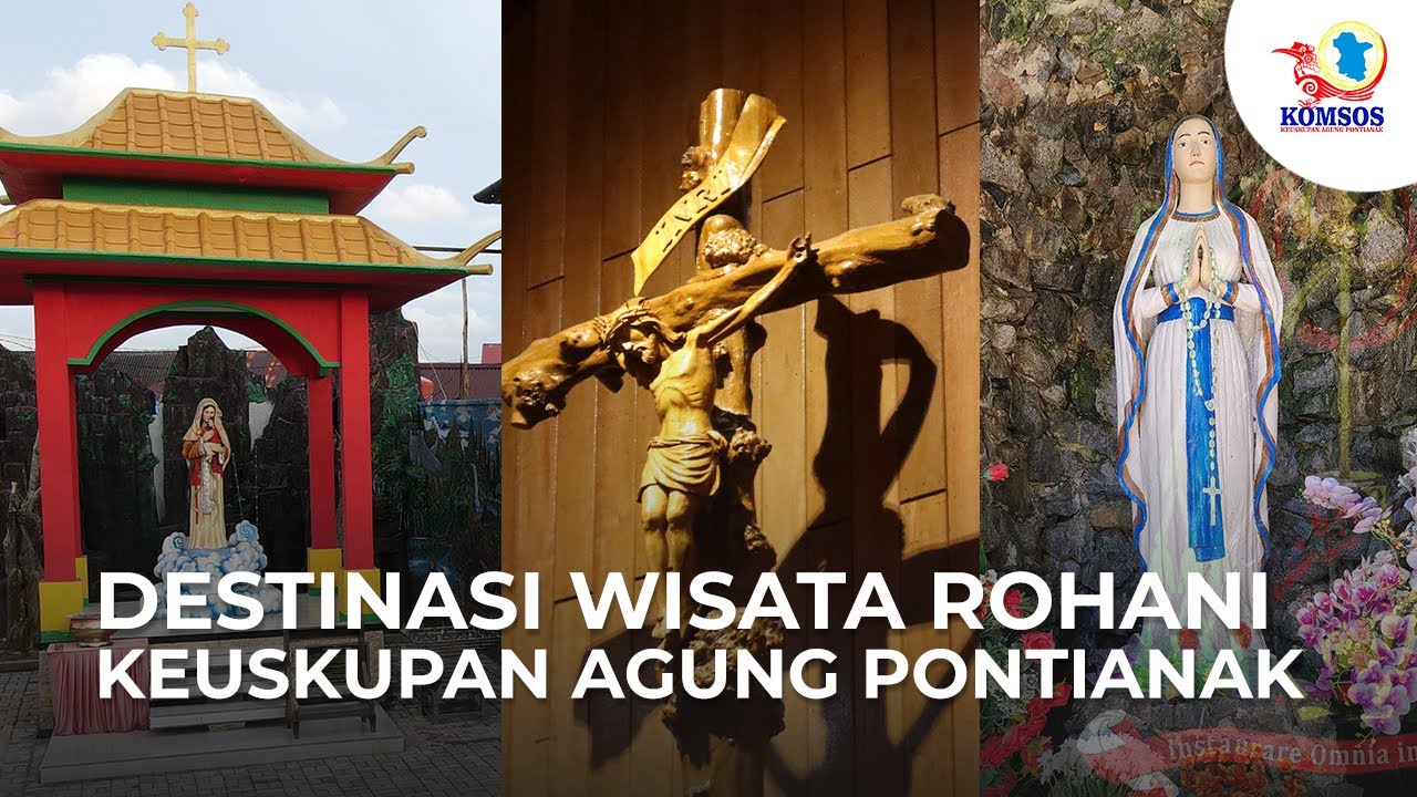 Destinasi Wisata Rohani Keuskupan Agung Pontianak 2024 - YouTube
