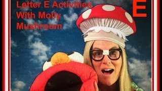 Letter E Activities with Teacher Mandy Mushroom