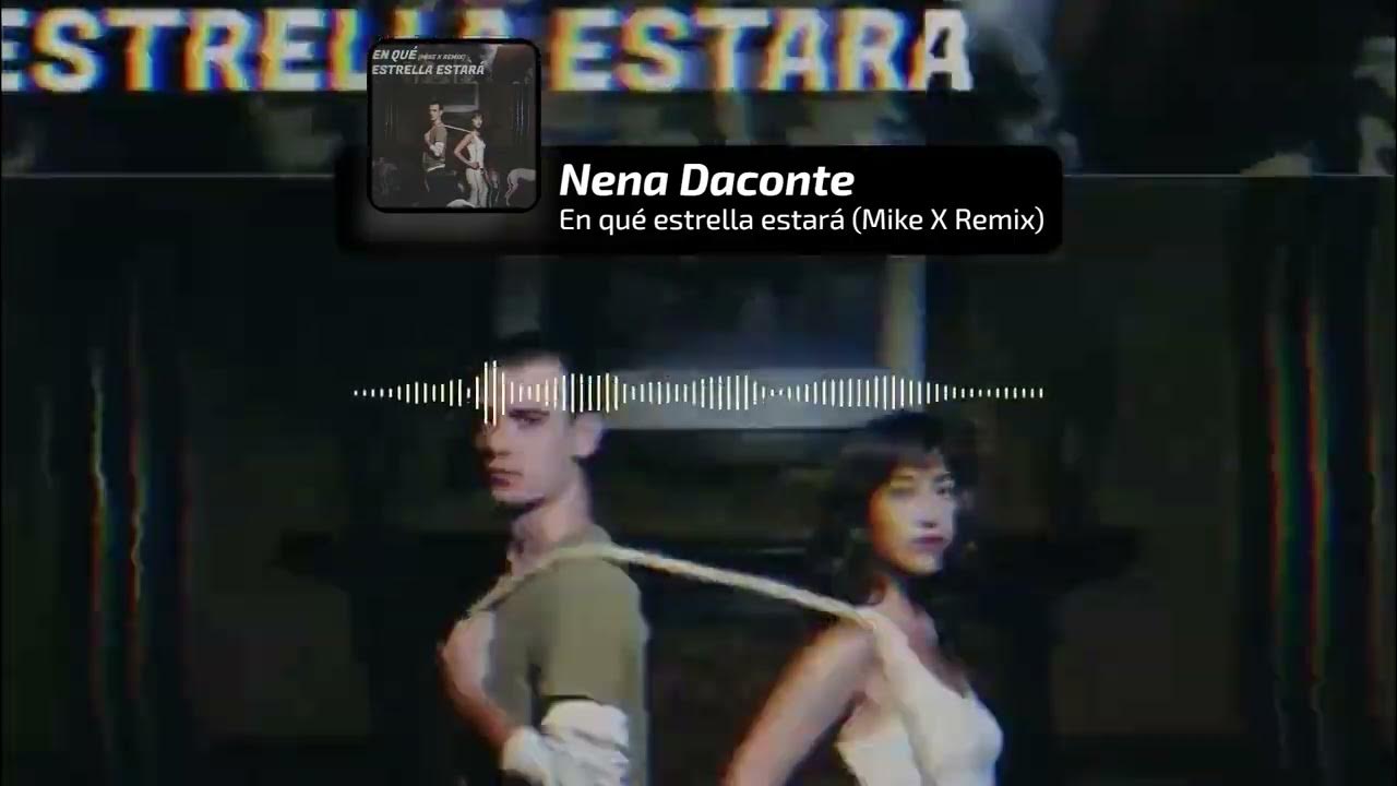 Nena Daconte - En Qué Estrella Estará (Mike X Remix) - YouTube