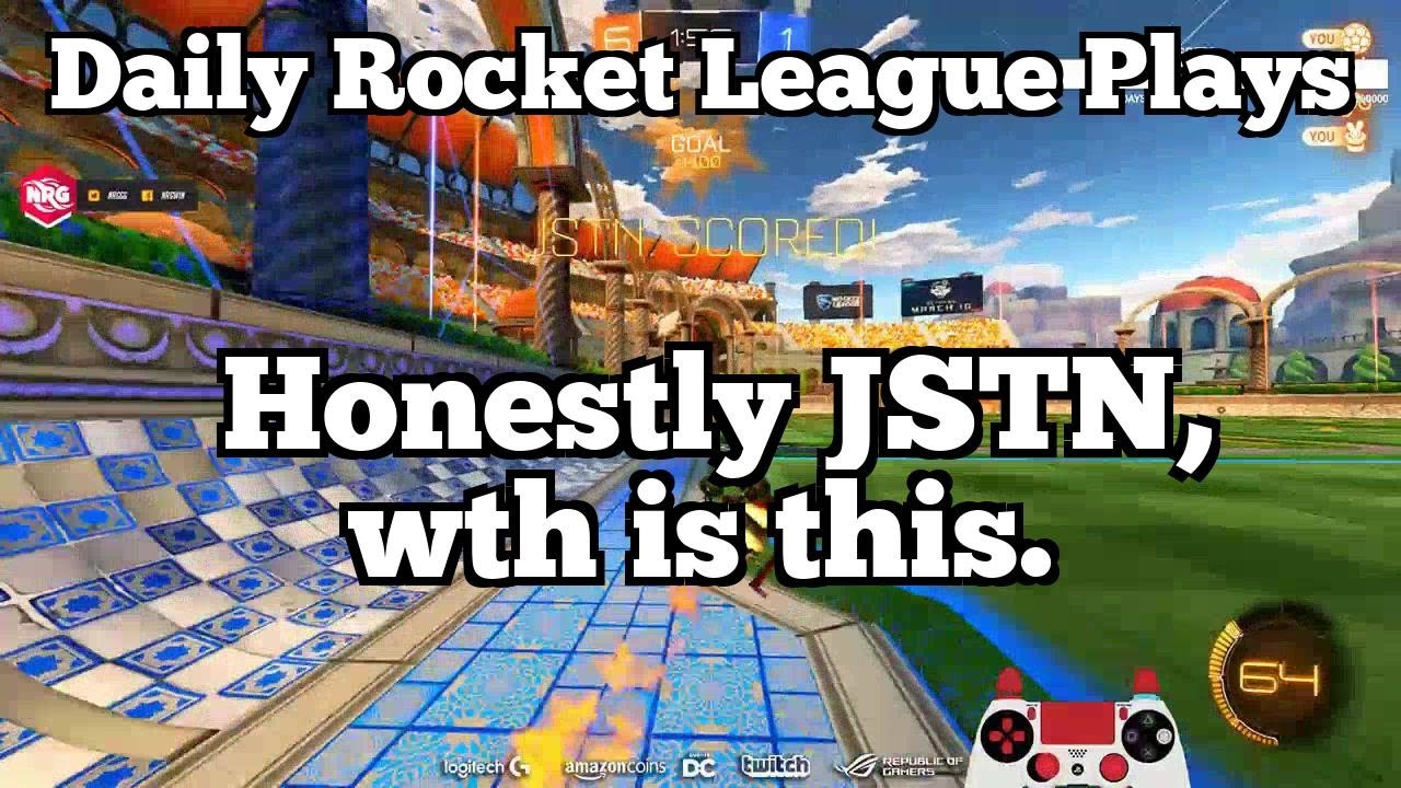 Daily Rocket League Plays: Honestly JSTN, wth is this. - YouTube
