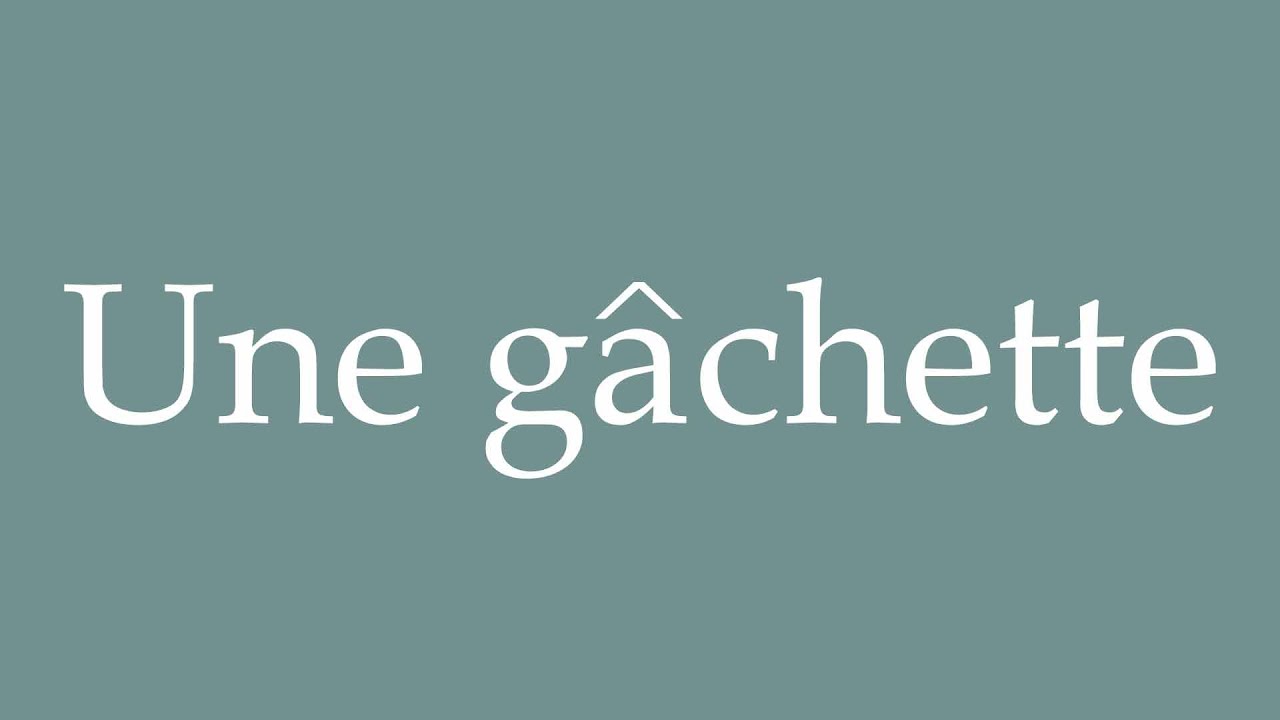 How to Pronounce ''Une gâchette'' (A trigger) Correctly in French - YouTube
