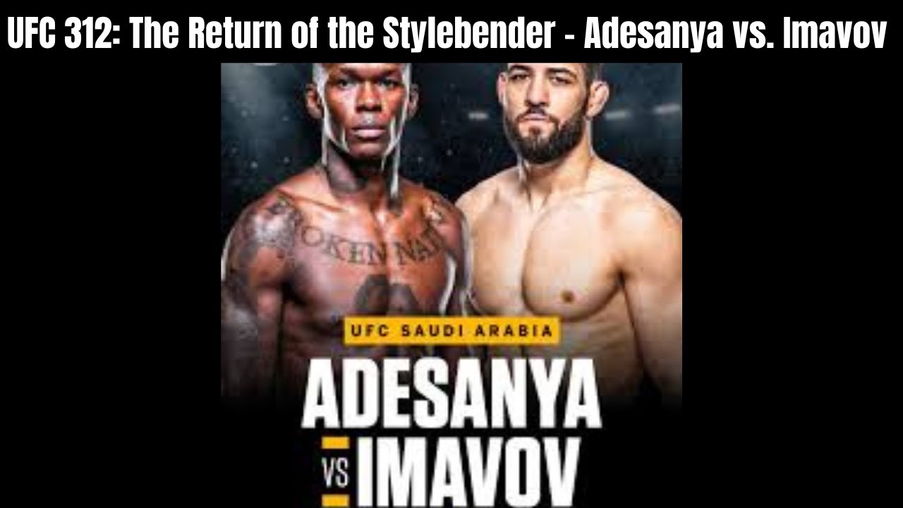 UFC 312: The Return of the Stylebender – Adesanya vs. Imavov - YouTube