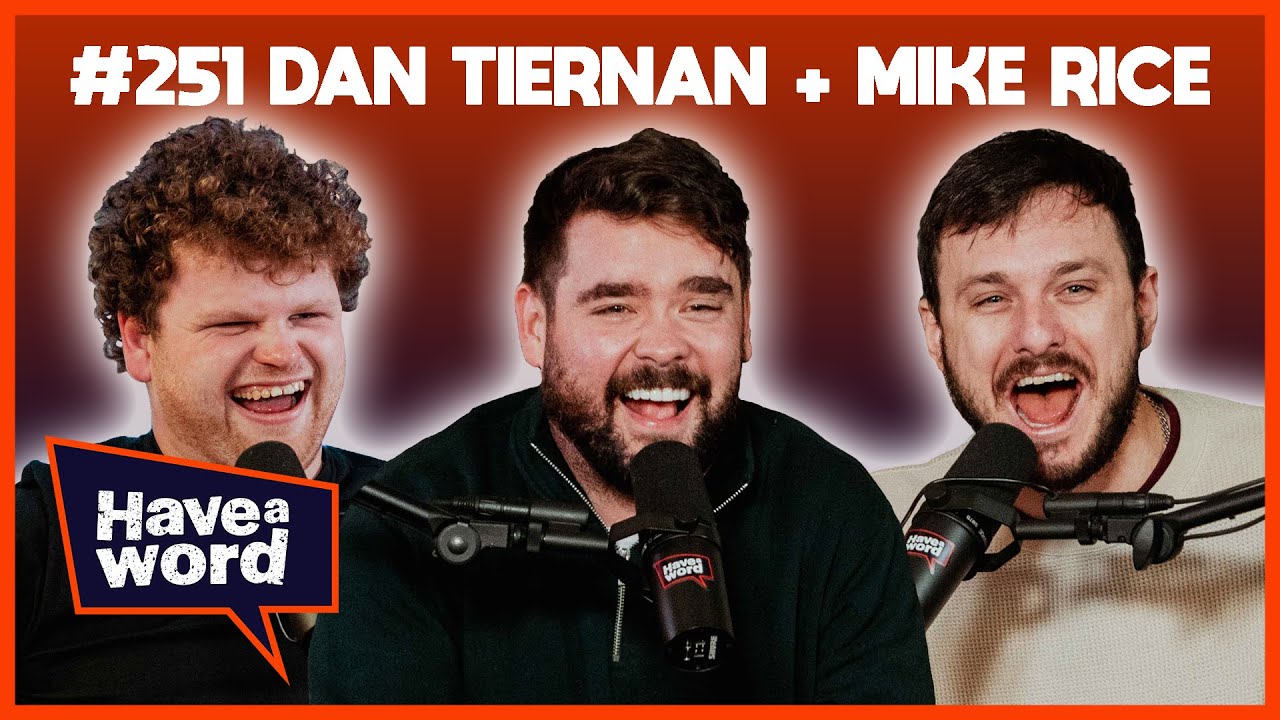 Dan Tiernan (MIKE RICE GUEST HOST) | Have A Word Podcast #251 - YouTube