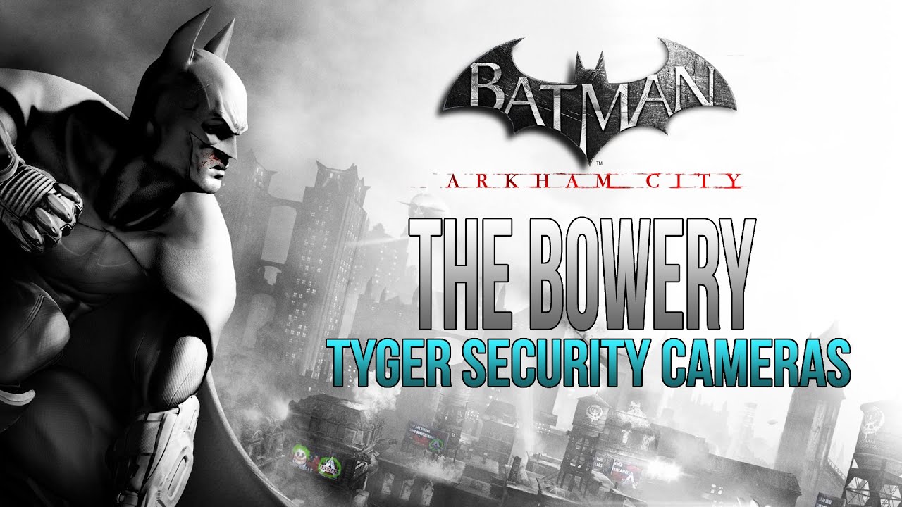Batman Arkham City - The Bowery - Tyger Security Camera Locations - YouTube