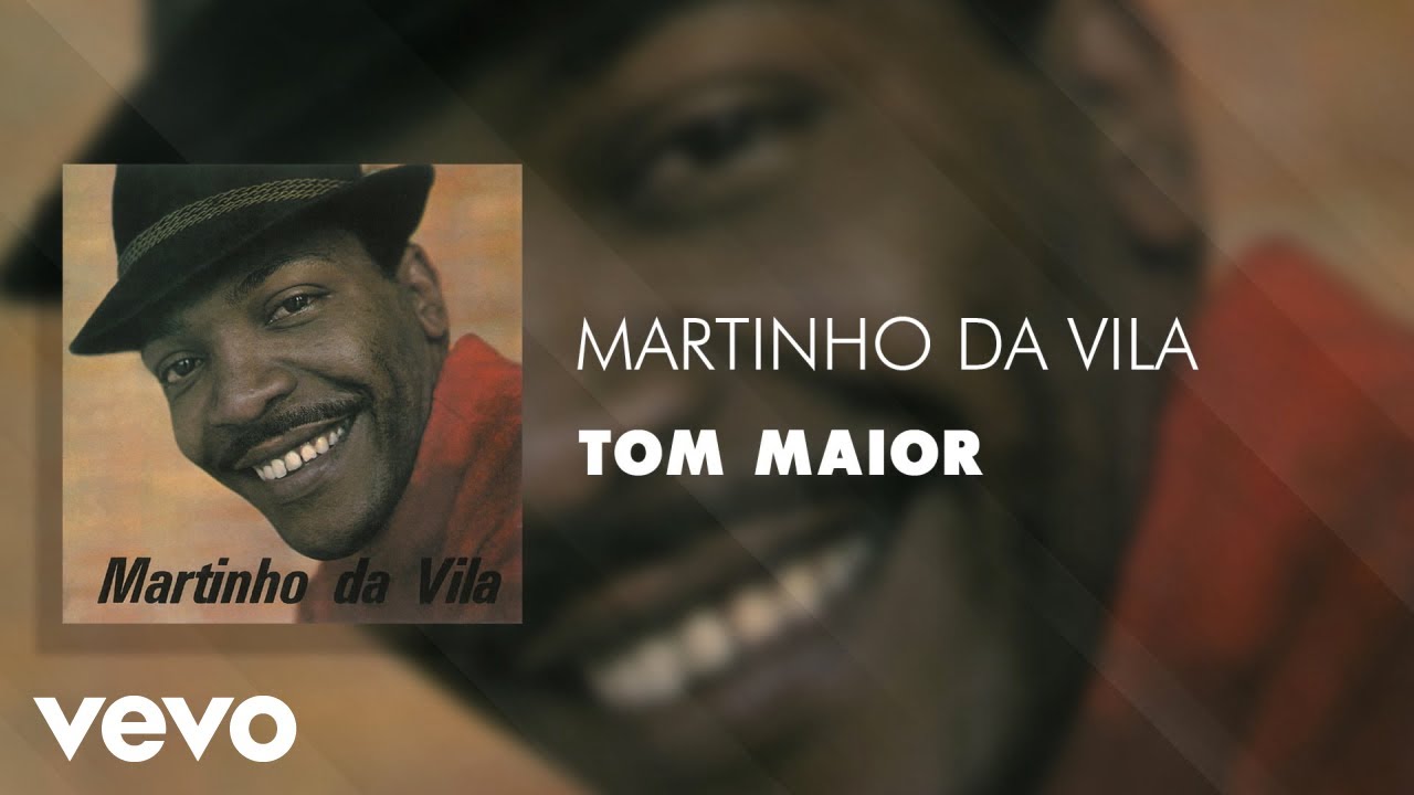 Martinho Da Vila - Tom Maior (Áudio Oficial) - YouTube