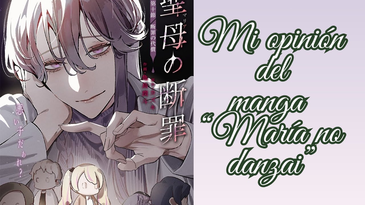 Mi opinión del manga “María no danzai” - YouTube