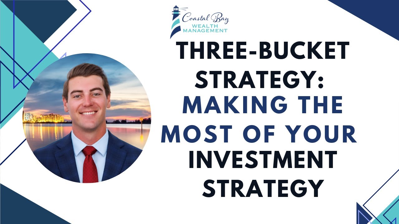 The Three-Bucket Strategy: Making the Most of Your Investment Strategy ...