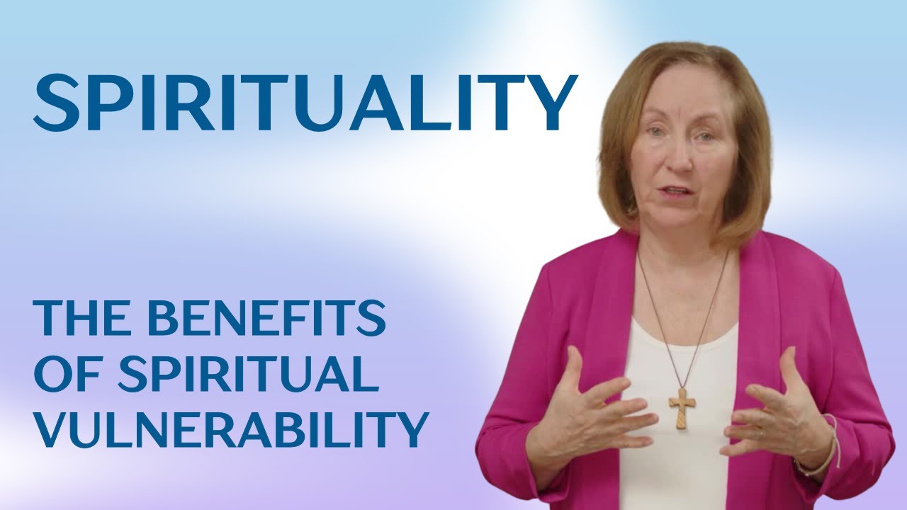 The Benefits of Spiritual Vulnerability | Spirituality Series - YouTube