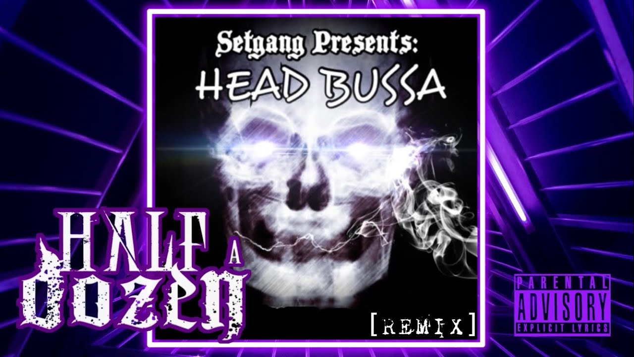 Head Bussa [Remix] (feat:Half-A-Dozen) - YouTube