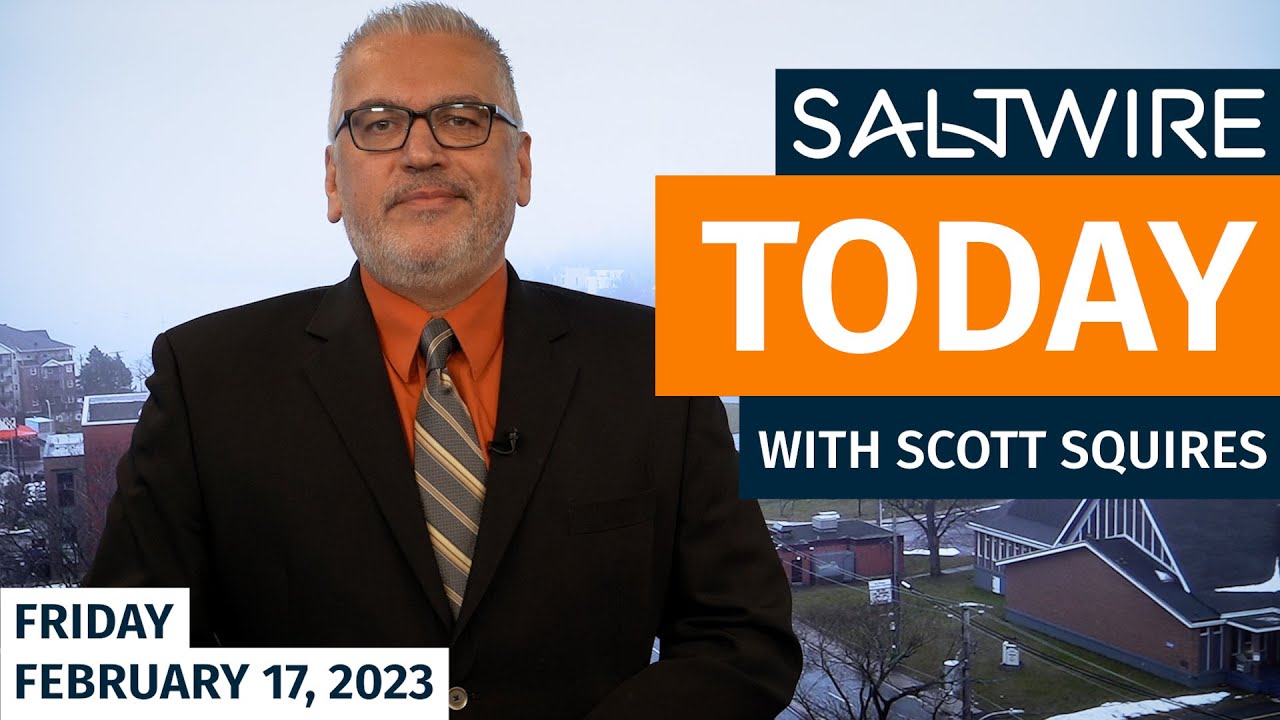 SaltWire Today - Friday, February 17, 2023 | SaltWire - YouTube
