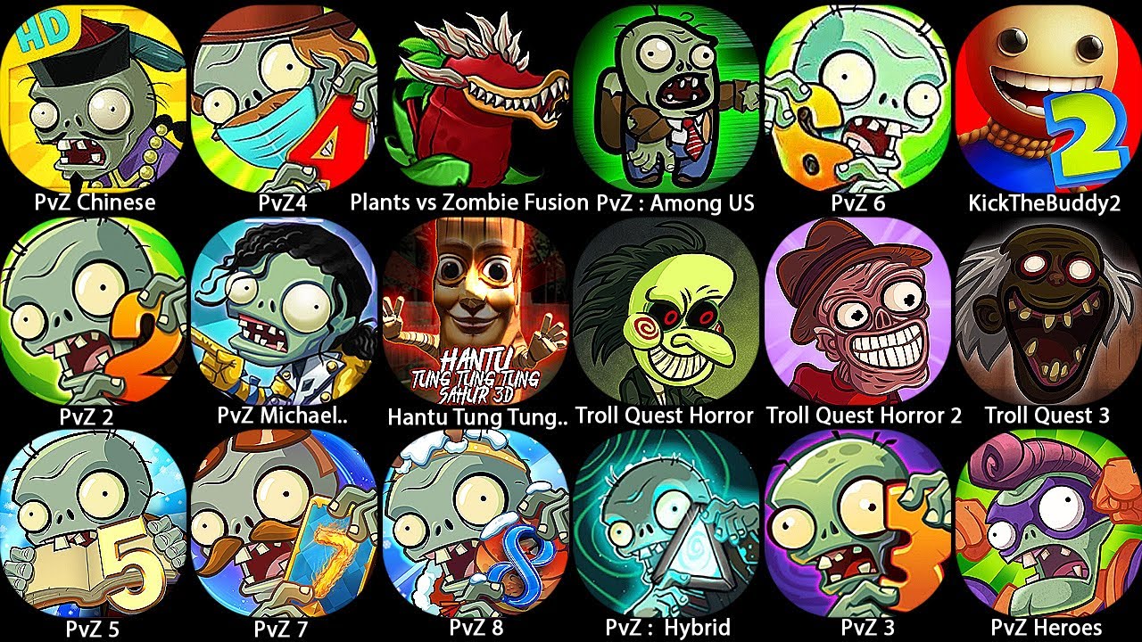Plants vs Zombie 6 7 8,PvZ : Heroes,PvZ Fusion,Kick The Buddy 2,Troll ...