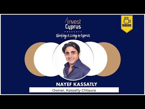 Working & Living in Cyprus Series: Nayef Kassatly, Owner, Kassatly ...