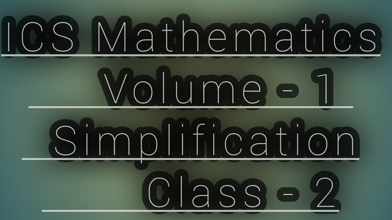 ICS Simplification || ICS Mathematics Book Volume 1|| ICS Math Class 2 ...