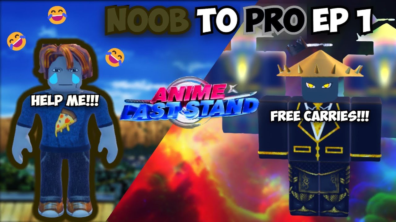 Noob To Pro Ep1, Starting Off Strong??? (Anime Last Stand) - YouTube