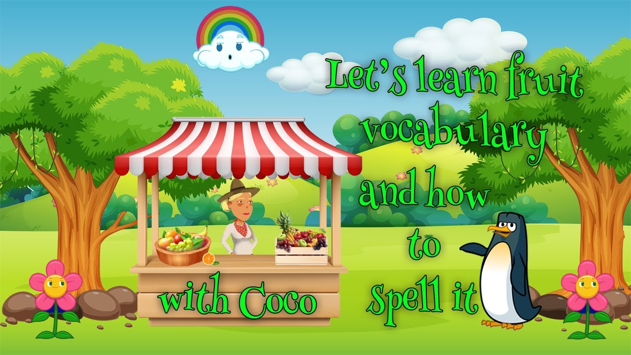 Let's learn fruit vocabulary and how to spell it with Coco - YouTube
