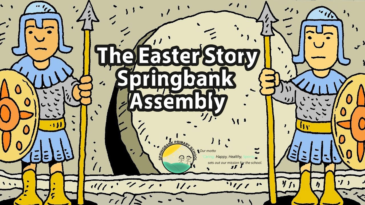The Easter Story & Song - for Springbank Primary School - YouTube