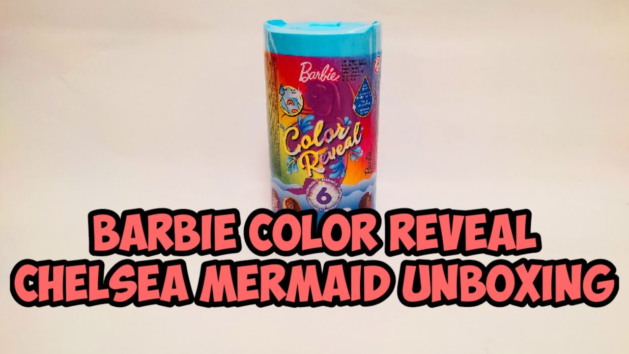 Barbie Color Reveal Chelsea Mermaid Unboxing - YouTube